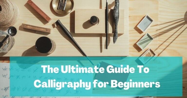 The Ultimate Guide to Calligraphy for Beginners - The Curiously Creative